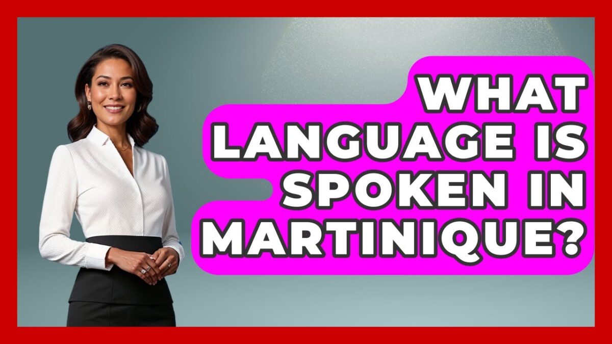 Languages Spoken in Martinique - AfroCaribbean Tv